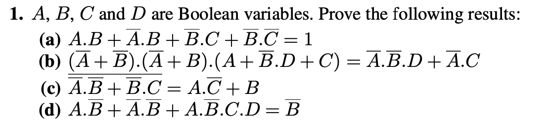 Solved 1. A,B,C and D are Boolean variables. Prove the | Chegg.com