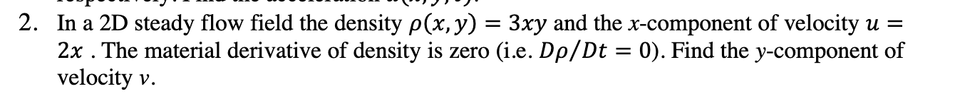 2. In a 2D steady flow field the density ρ(x,y)=3xy | Chegg.com