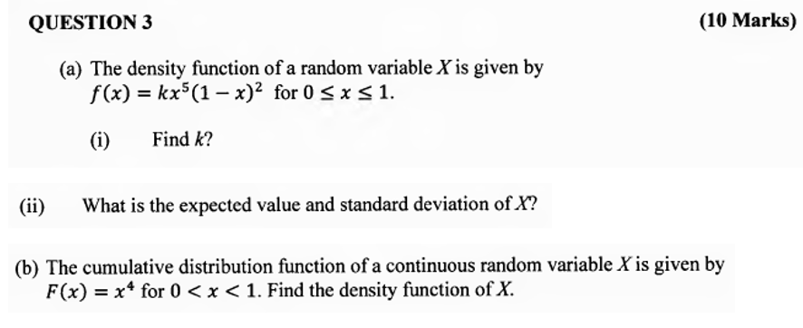 Solved QUESTION 3 (10 Marks) (a) The density function of a | Chegg.com