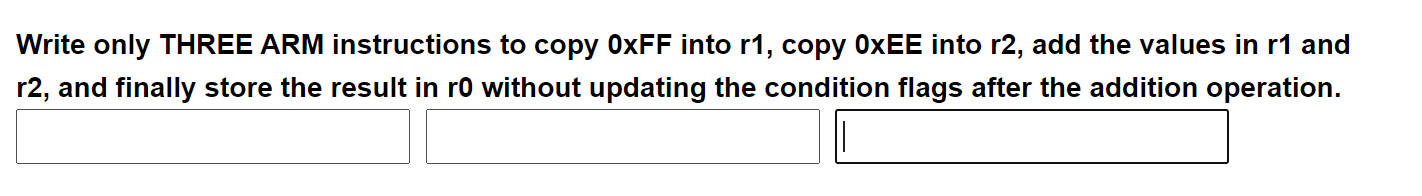 Solved Write only THREE ARM instructions to copy OxFF into | Chegg.com