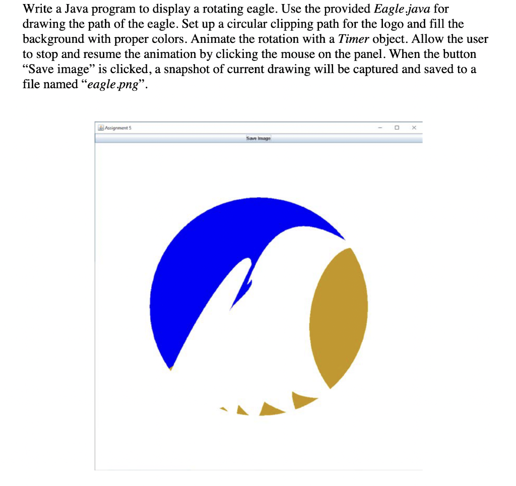Solved Write a Java program to display a rotating eagle. Use | Chegg.com