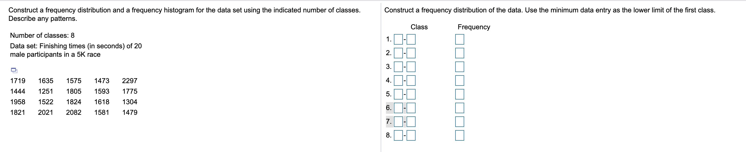 Solved Construct a frequency distribution and a frequency | Chegg.com