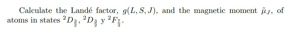 Solved Calculate the Landé factor, g(L, S, J), and the | Chegg.com
