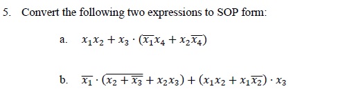 Solved Convert the following two expressions to SOP form: a. | Chegg.com