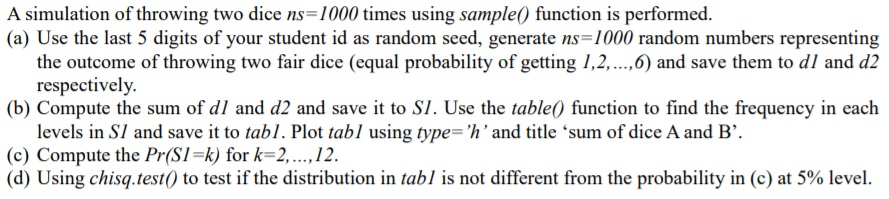 Solved A simulation of throwing two dice ns 1000 times using | Chegg.com