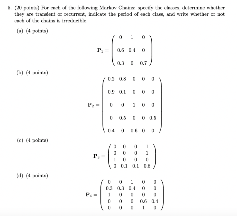 Solved 5. (20 points) For each of the following Markov | Chegg.com
