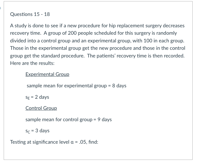 Solved Questions 15 - 18 A study is done to see if a new | Chegg.com