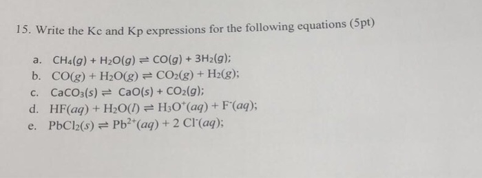 Solved 15. Write the Ke and Kp expressions for the following | Chegg.com