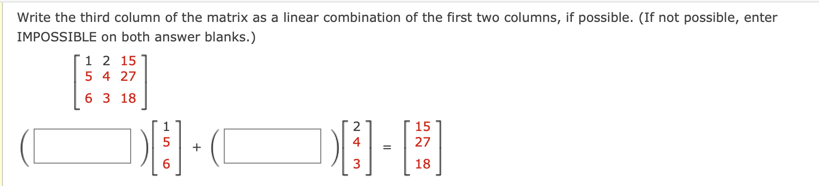 Solved Write the third column of the matrix as a linear | Chegg.com