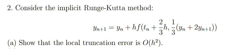 Solved 2. Consider the implicit Runge-Kutta method: | Chegg.com