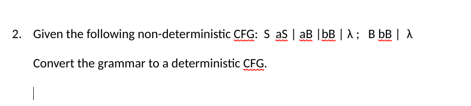 Solved 2. Given the following non-deterministic CFG: S aS | | Chegg.com