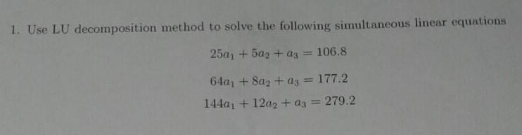 Solved 1. Use LU decomposition method to solve the following | Chegg.com