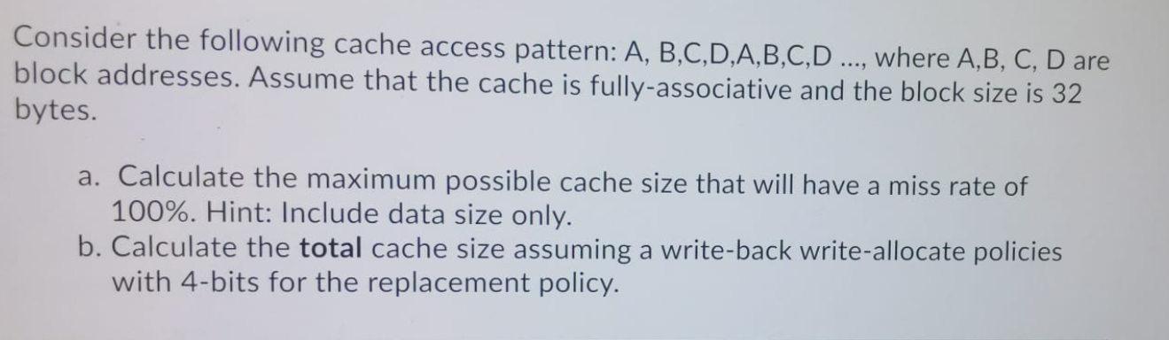 Solved Consider the following cache access pattern: A, | Chegg.com