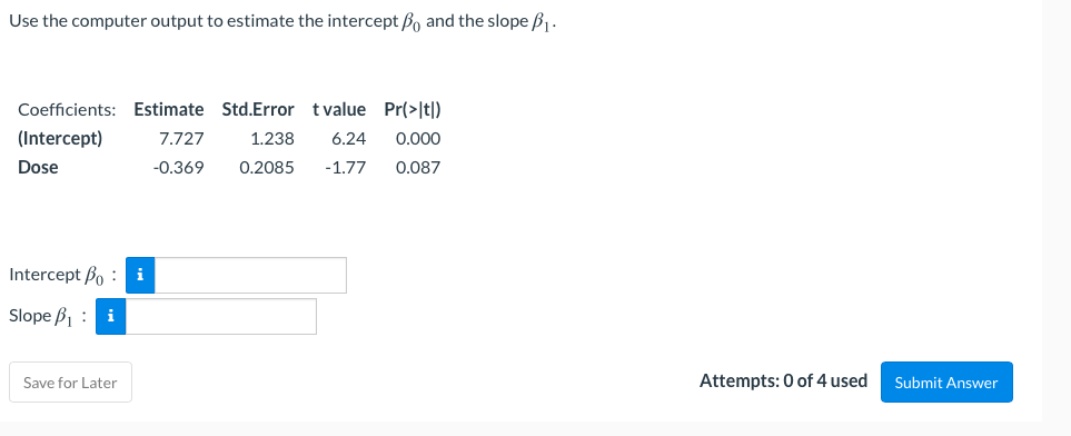 Solved Use the computer output to estimate the intercept bo | Chegg.com