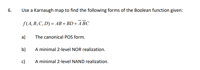 Solved Use a Karnaugh map to find the following forms of the | Chegg.com