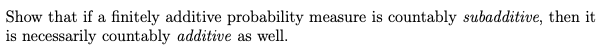Solved Show that if a finitely additive probability measure | Chegg.com
