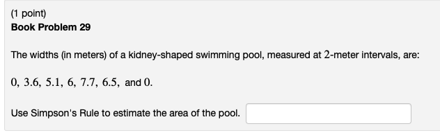 Solved (1 point) Book Problem 29 The widths (in meters) of a | Chegg.com