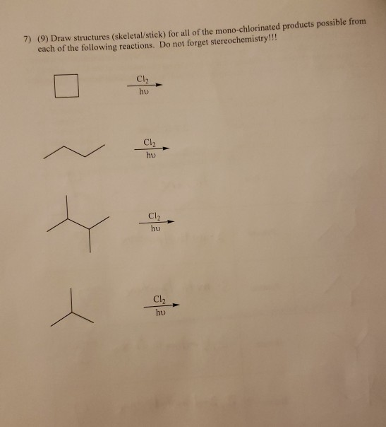 Solved 7) (9) Draw structures (skeletal/stick) for all of | Chegg.com