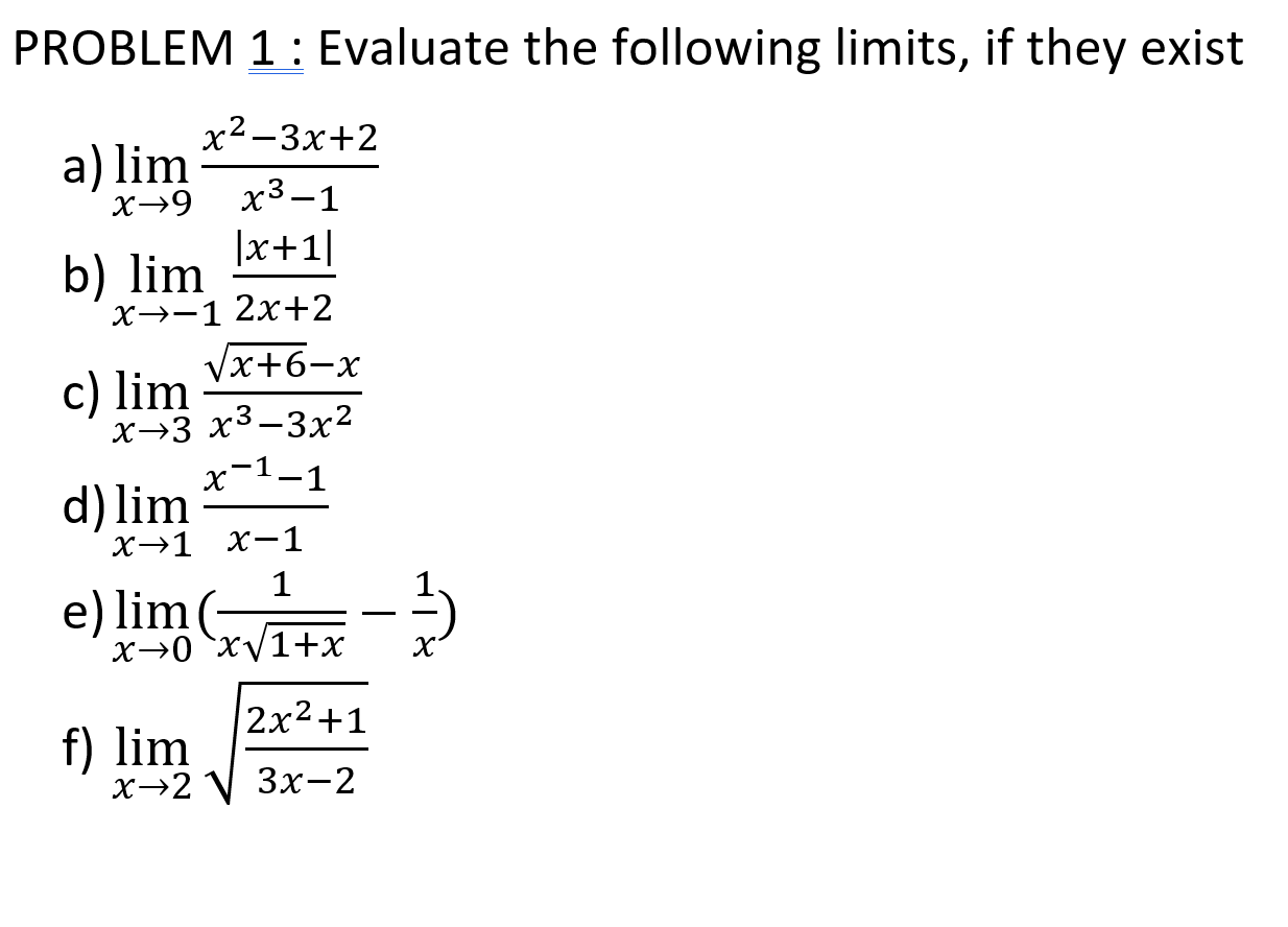 Solved PROBLEM 1 : Evaluate the following limits, if they | Chegg.com