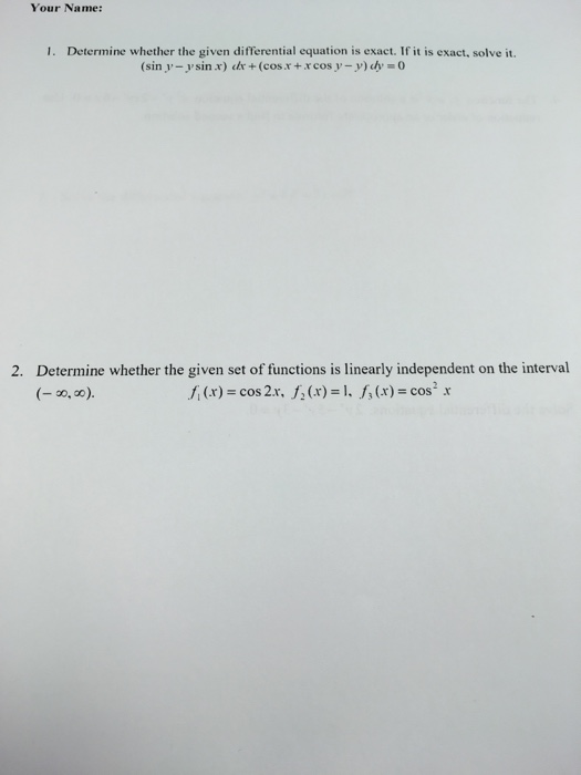 Solved Your Name: I. Determine whether the given | Chegg.com