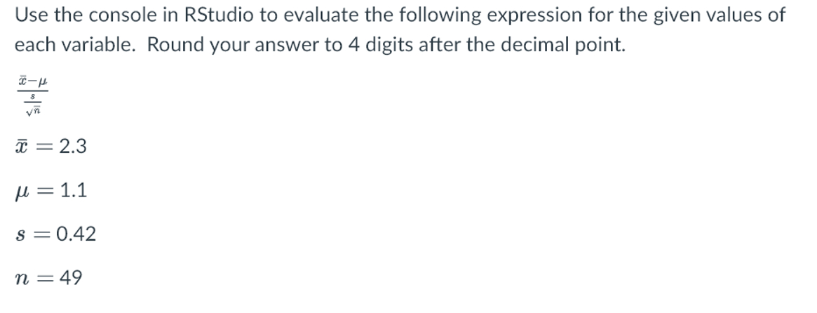 Solved Use the console in RStudio to evaluate the following | Chegg.com