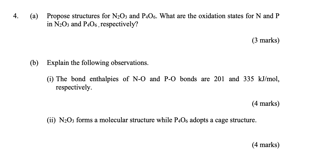 Solved 4. (a) Propose structures for N2O3 and P406. What are | Chegg.com