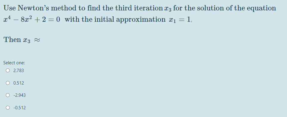 Solved Use Newton's method to find the third iteration 23 | Chegg.com