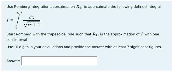 Solved Use Romberg integration approximation 𝑅44R44 | Chegg.com
