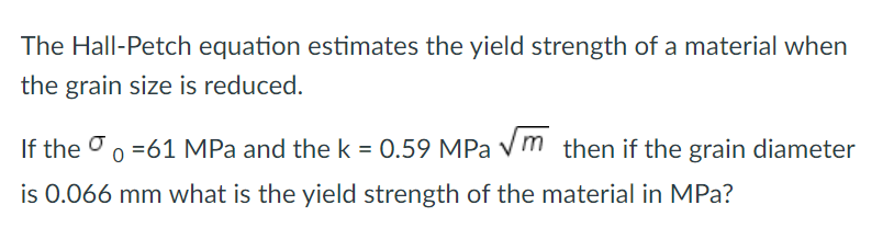 Solved The Hall-Petch equation estimates the yield strength | Chegg.com