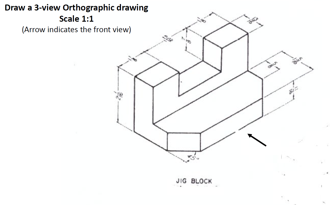 Solved Draw a 3-view Orthographic drawing Scale 1:1 (Arrow | Chegg.com