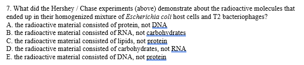 Solved 7. What did the Hershey / Chase experiments (above) | Chegg.com