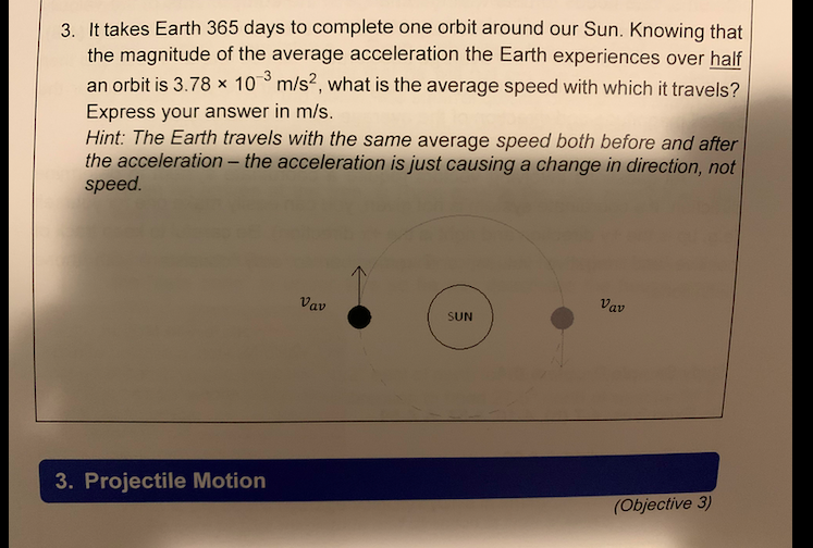 Solved 3. It takes Earth 365 days to complete one orbit | Chegg.com