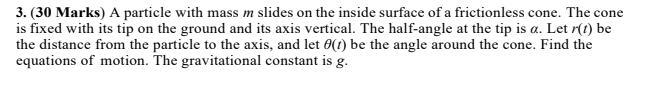 Solved 3. (30 Marks) A particle with mass m slides on the | Chegg.com