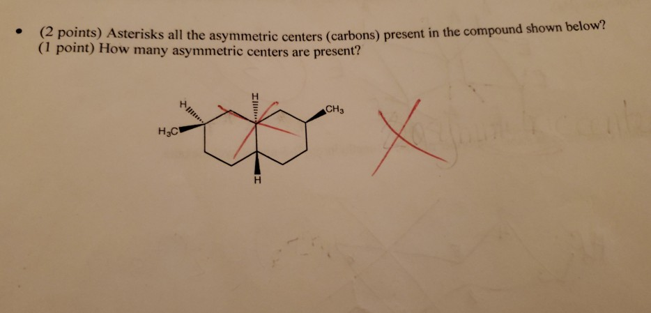 Solved (2 points) Asterisks all the asymmetric centers | Chegg.com