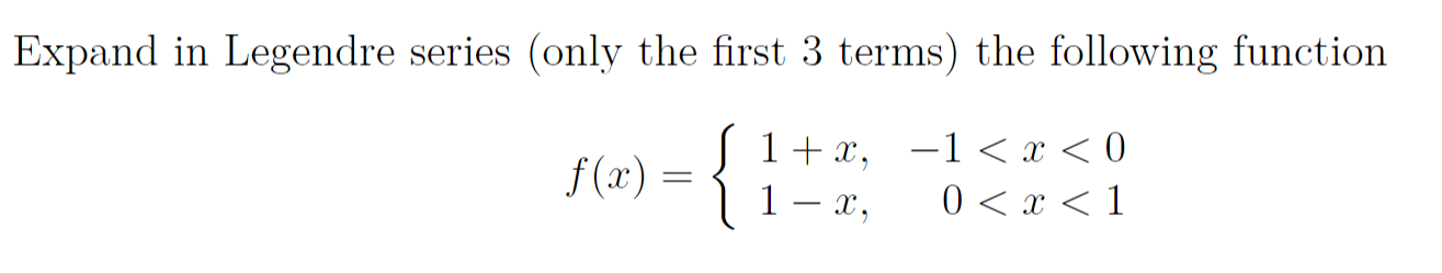 Solved Expand in Legendre series (only the first 3 terms) | Chegg.com