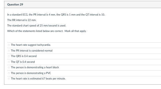 Solved Question 29 In a standard ECG, the PR interval is 4 | Chegg.com