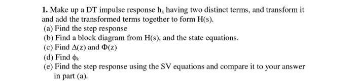 1. Make up a DT impulse response hk having two | Chegg.com