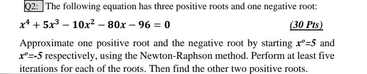 Solved Q2: The following equation has three positive roots | Chegg.com
