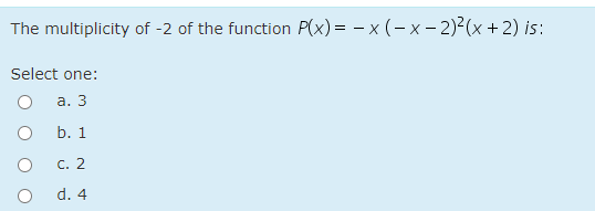 Solved The multiplicity of -2 of the function P(x)= – | Chegg.com