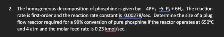 Solved 2. The homogeneous decomposition of phosphine is | Chegg.com
