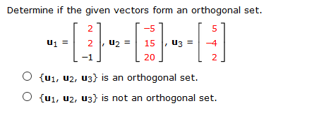 Solved Determine if the given vectors form an orthogonal | Chegg.com