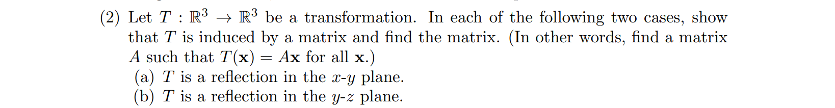 Solved 2) Let T:R3→R3 be a transformation. In each of the | Chegg.com