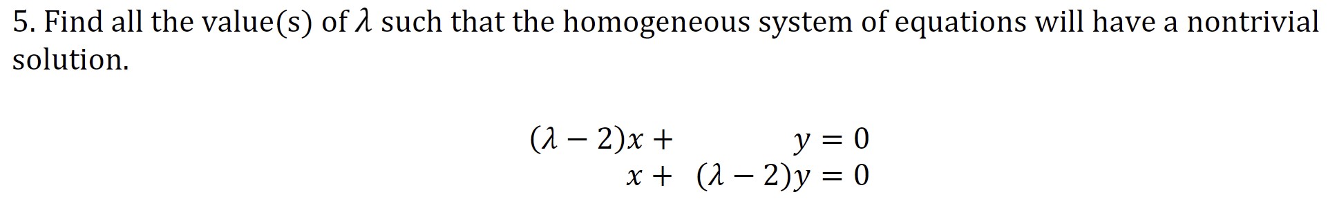 Solved 5 Find All The Value S Of λ Such That The