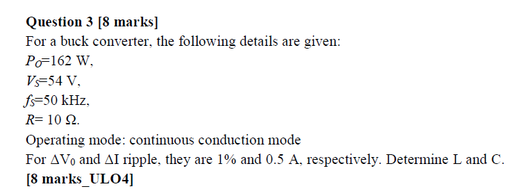 Solved Question 3 [8 marks] For a buck converter, the | Chegg.com