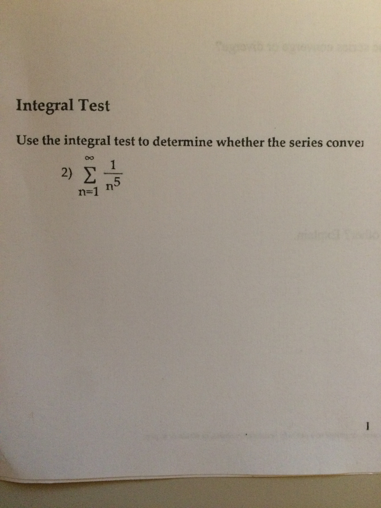 Solved Integral Test Use the integral test to determine | Chegg.com Solved Integral Test Use the integral test to determine | Chegg.com