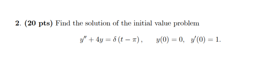 Solved 2. (20 pts) Find the solution of the initial value | Chegg.com Solved 2. (20 pts) Find the solution of the initial value | Chegg.com