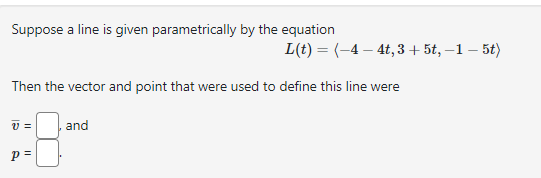 Solved Suppose a line is given parametrically by the | Chegg.com