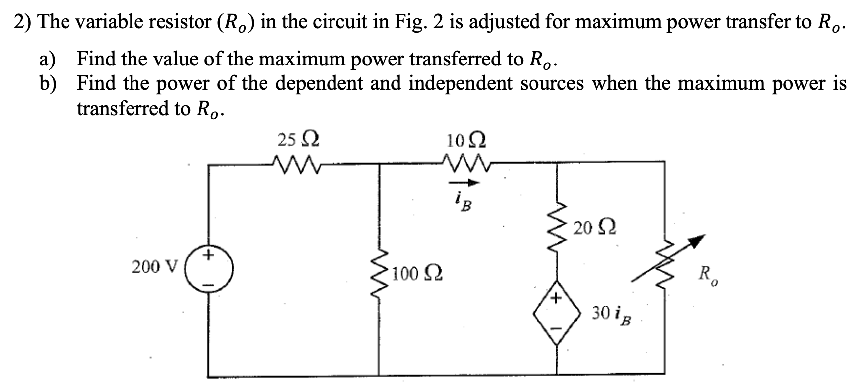 Solved 2) The variable resistor (Ro) in the circuit in Fig. | Chegg.com