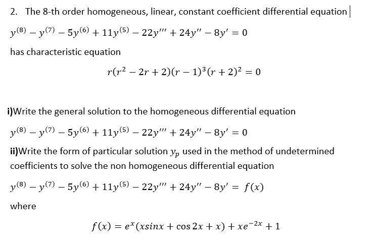 [Solved]: 2. The 8-th order homogeneous, linear, constant c