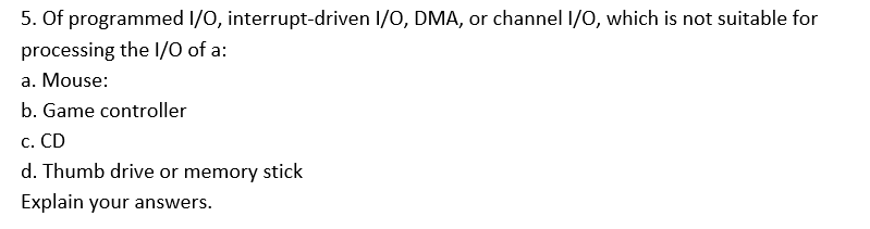 Solved 5. Of programmed I/O, interrupt-driven 1/0, DMA, or | Chegg.com